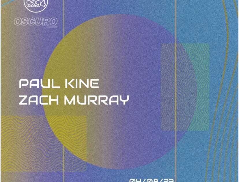 OSCURO LONDON RECORDS INVITES / w PAUL KINE + zach Murray at Studio ...