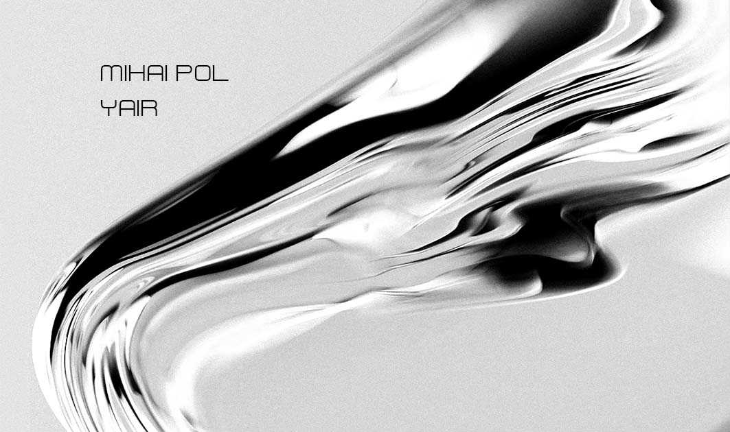 Borderless Project: Mihai Pol (LA debut) + Yair / Open Air Location at ...