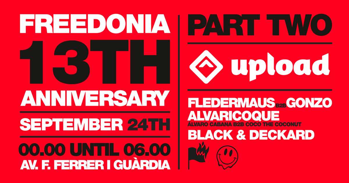 Freedonia 13th Anniversary Part Two (Upload) at Sala Upload Barcelona ...