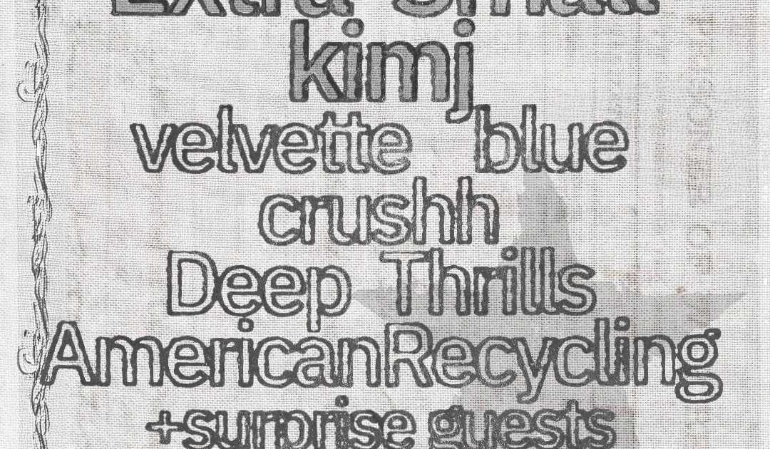 AMERICANRECYCLING presents: Extra Small, kimj, velvette blue, Crushh, Deep Thrills & More at TBA ...