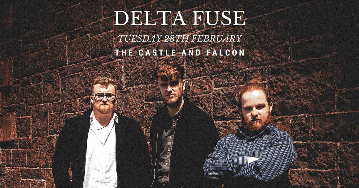 Delta Fuse at TBA - The Castle & Falcon, Birmingham