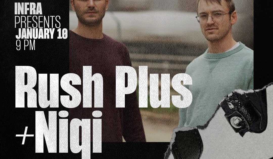 Infra presents Rush Plus & Niqi at Manray, Boston
