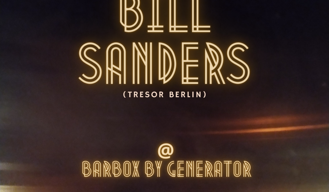 BILL SANDERS at Barbox by Generator, Berlin