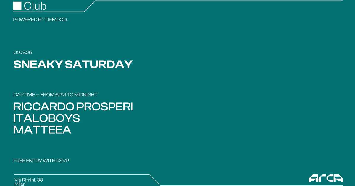 Sneaky Saturday powered by Demood at Arca, Milan