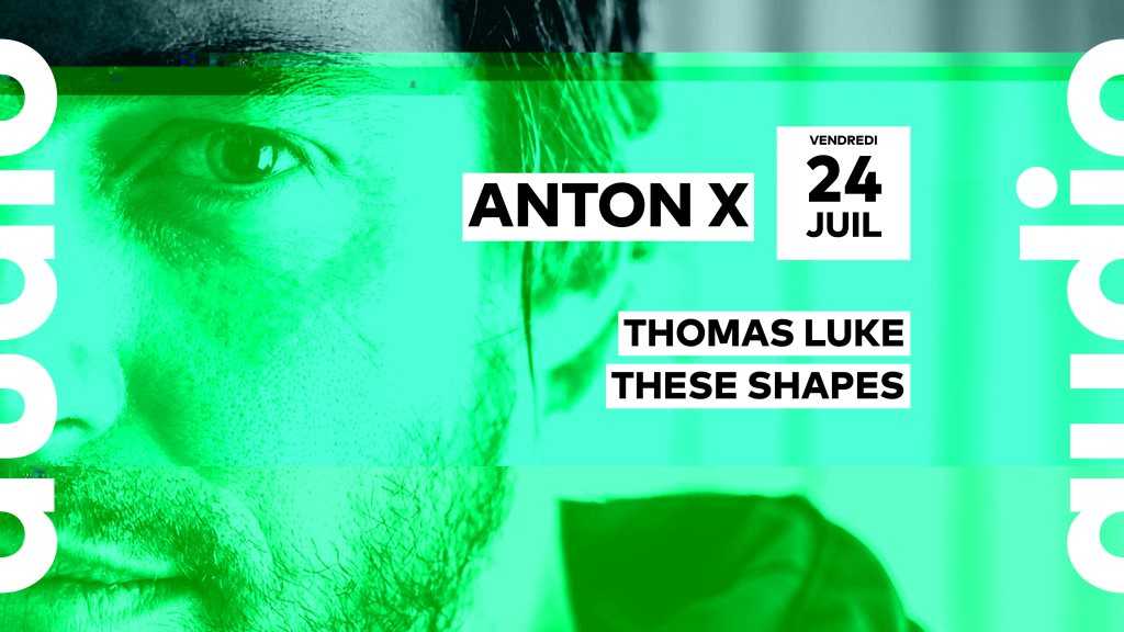 Anton X • Thomas Luke • These Shapes en Audio Club, Geneva