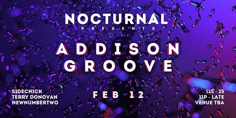 Nocturnal presents Addison Groove at TBA, Denver