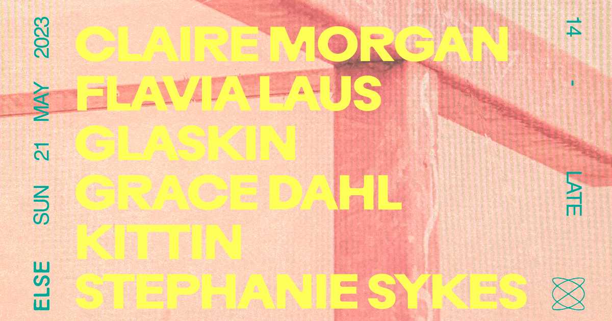 Else Open Air: KITTIN, Claire Morgan, Stephanie Sykes, Flavia Laus ...