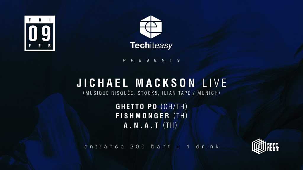 Tech it Easy Pres. Jichael Mackson (DE) at Safe Room, Bangkok