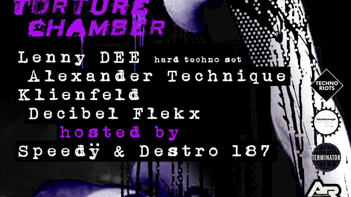 TORTURE CHAMBER - Techno with Lenny Dee / Alexander Technique ...