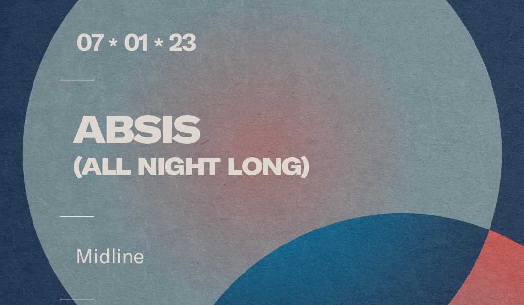 ABSIS (All Night Long) [Midline] at LAUT, Barcelona