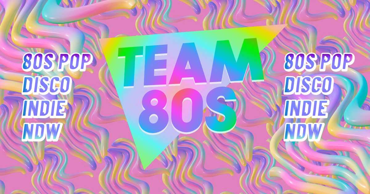 Team 80s • 80s Pop / NDW / Disco / Indie • Ulm at Frau Berger, Baden ...