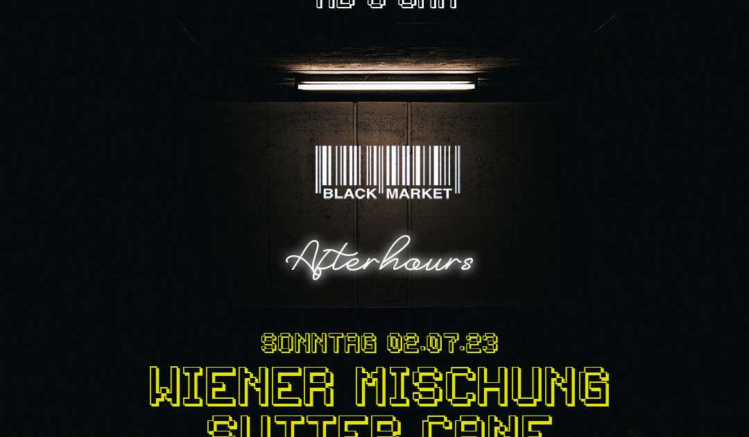 AFTERHOUR mit WIENER MISCHUNG & Sutter Cane at Black Market, Vienna