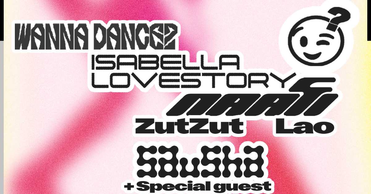 WANNA DANCE? Isabella Lovestory, naafi, ZUTZUT, LAO, Sausha and Special ...