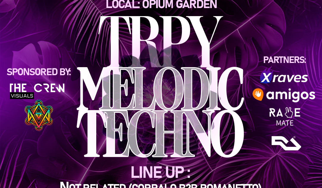 TRPY Melodic Techno Rave Party - OPIUM GARDEN- by TRP at Opium ...