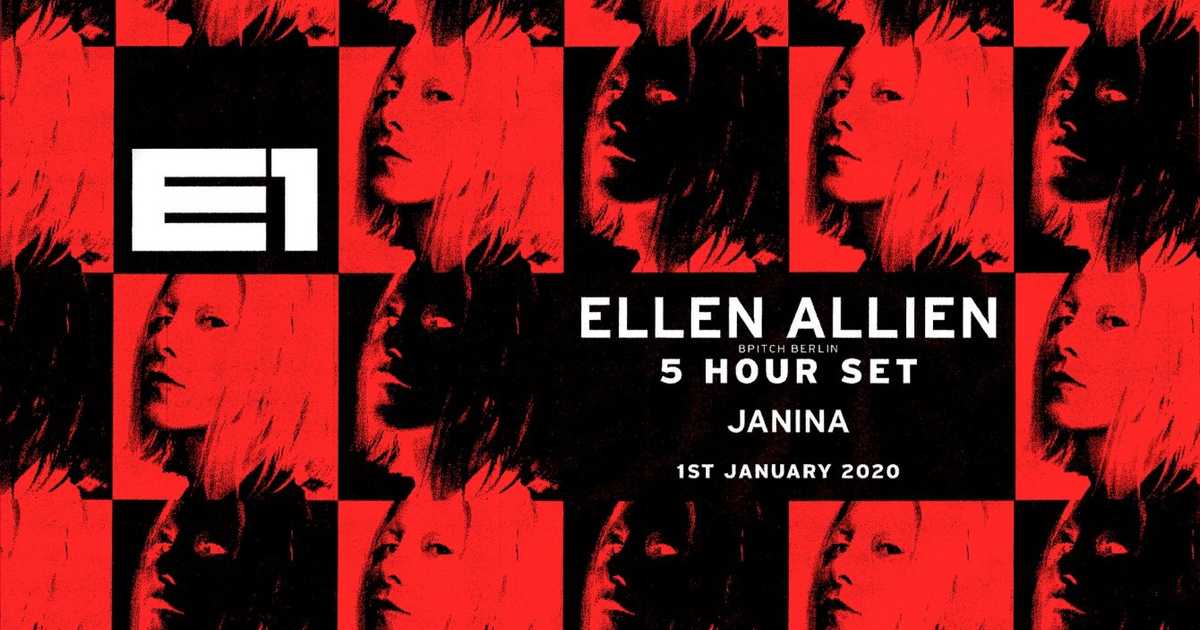 Ellen Allien (5 Hour set) with Janina - 11pm - 6am at E1, London