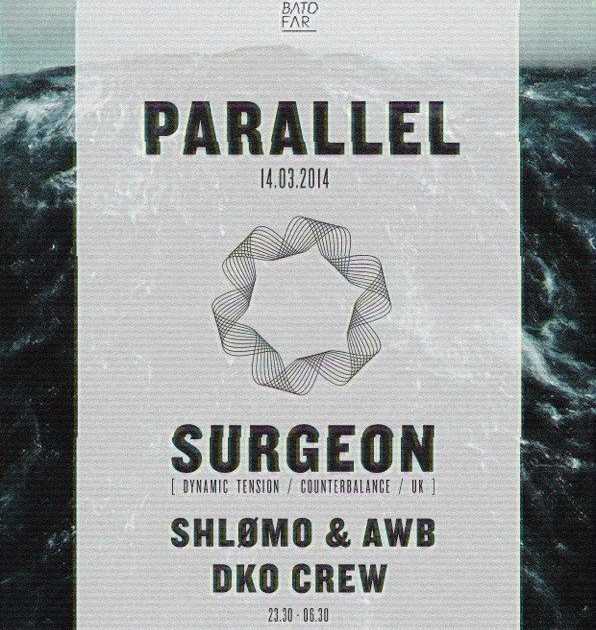 Parallel with Surgeon, Shlømo, AWB & Dko Crew at Batofar, Paris