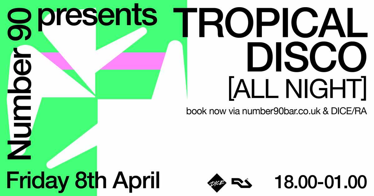 Number 90 presents: Tropical Disco (All night) at NUMBER 90 LONDON, London