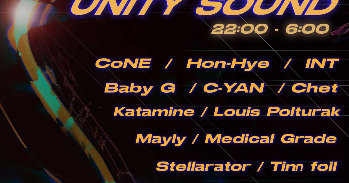 UNITY SOUND w/ xMachina, Cone, Louis Polturak, BabyG, C-YAN, Mayly, Stellarator at E1, London
