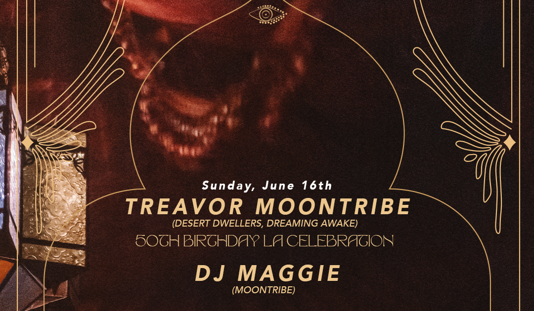 Treavor Moontribe X DJ MAGGIE at Members, Los Angeles