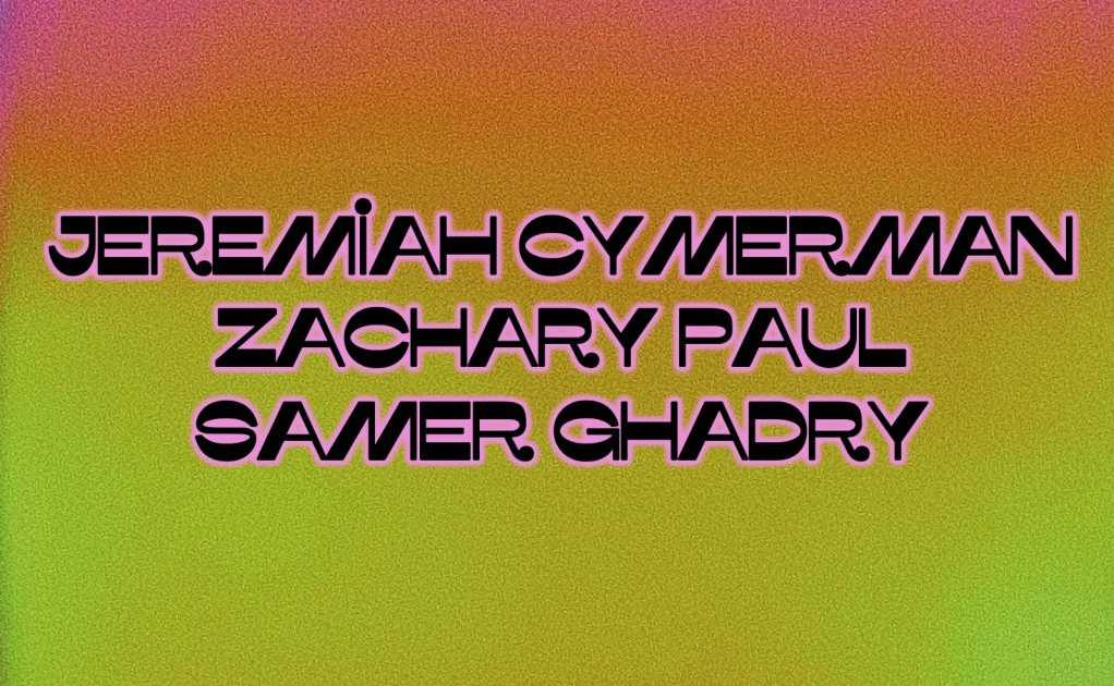 Spontaneous Space with Jeremiah Cymerman, Samer Ghadry, Zachary Paul at ...