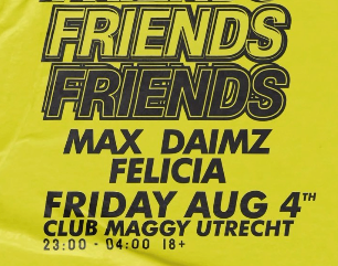 FRIENDS at Club Maggy, Utrecht