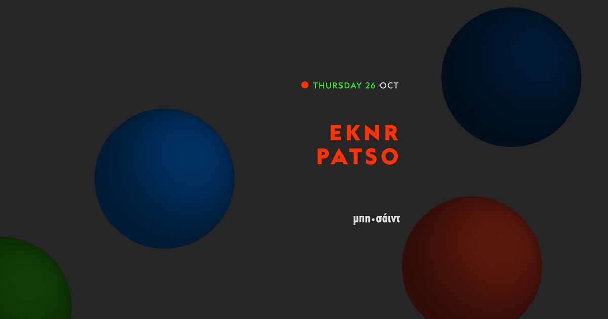 Patso / Eknr at b•side athens, Athens