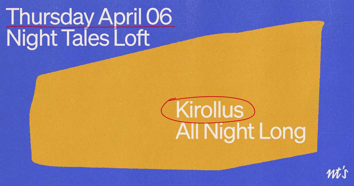 NT's Loft: Kirollus (All Night Long) at Night Tales Loft, London