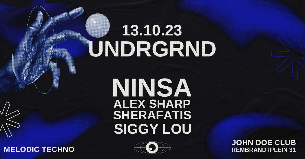 Undrgrnd with Ninsa, Sherafatis & Alex Sharp bei John Doe, Amsterdam