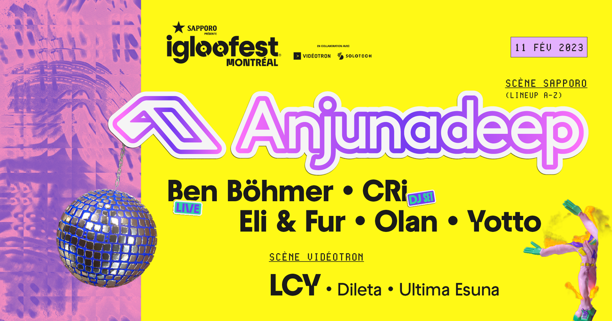 Igloofest #12: Anjunadeep: Ben Böhmer (Live), CRi (DJ Set), Eli & Fur ...
