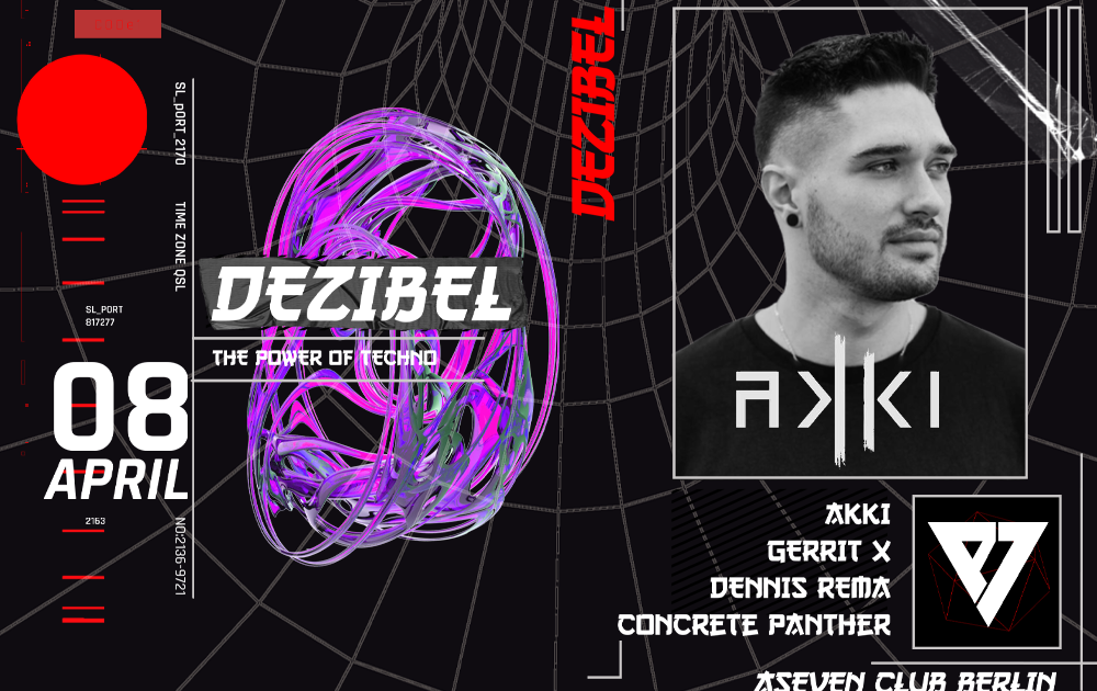 Dezibel The Power of Techno Akki at ASeven, Berlin