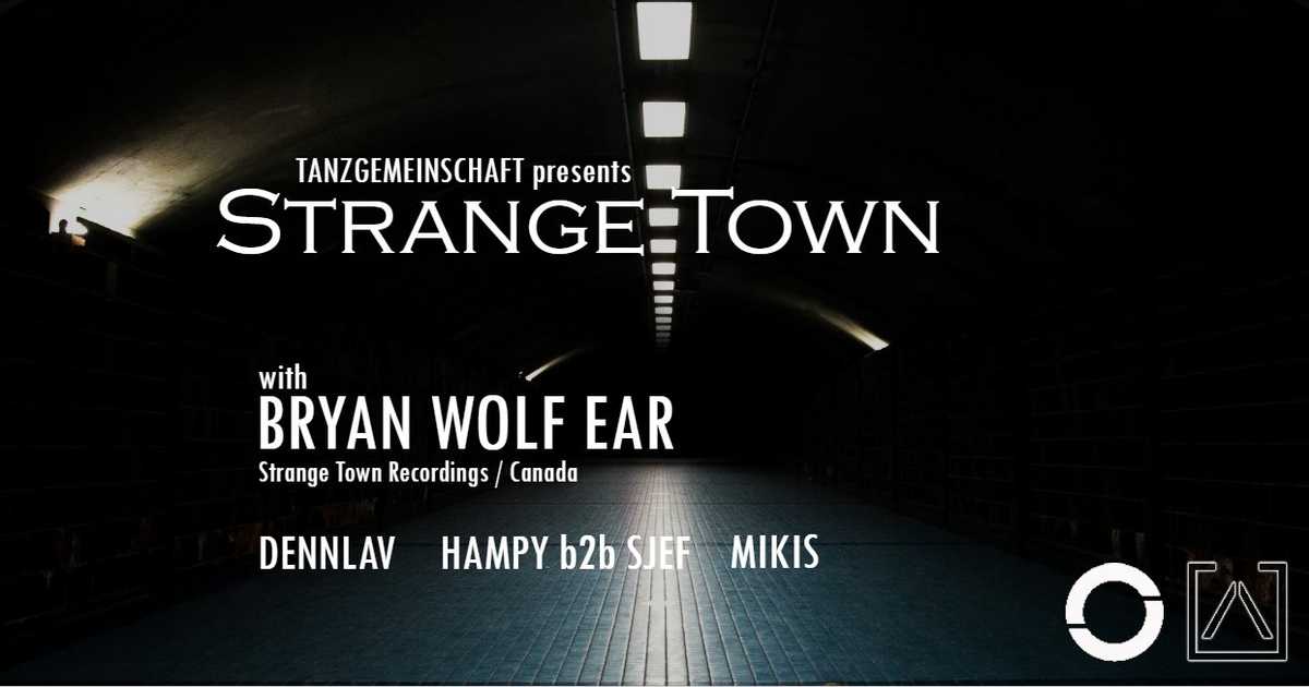 Tanzgemeinschaft presents Strange Town with Bryan Wolf Ear at Flat A ...