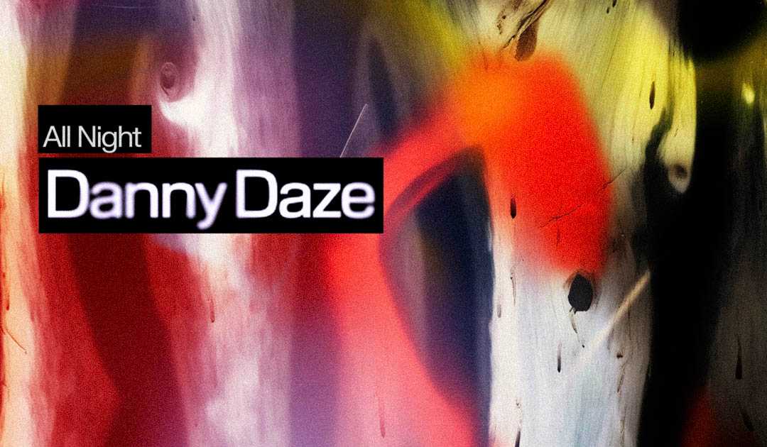 Danny Daze All Night at Nowadays, New York City