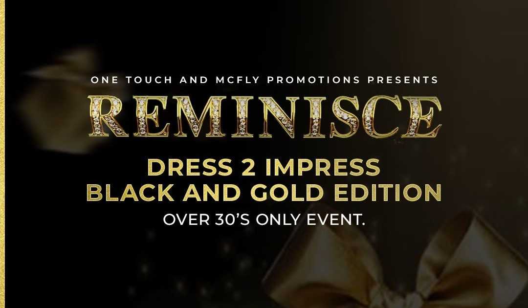 Reminisce Presents 'Dress 2 Impress' The Black & Gold Edition a The ...