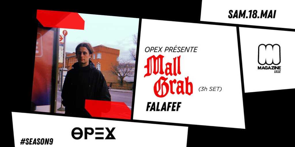 Opex Présente Mall Grab (3h set) en Magazine Club, Lille