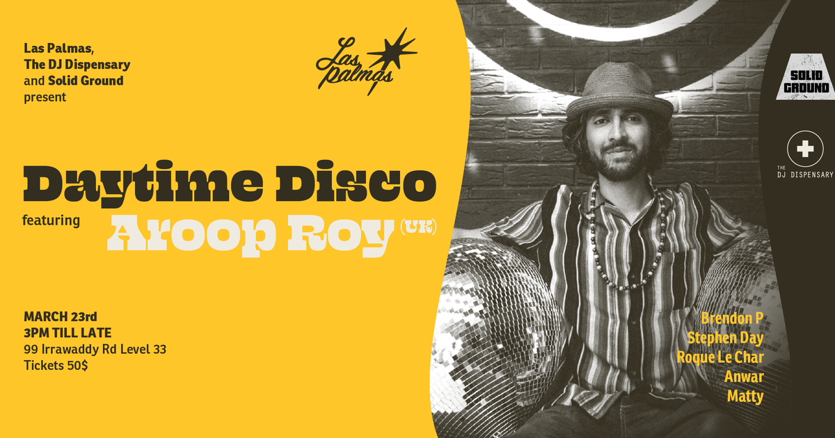 Las Palmas, The DJ Dispensary and Solid Ground present Aroop Roy [UK] at TBA - Las Palmas ...
