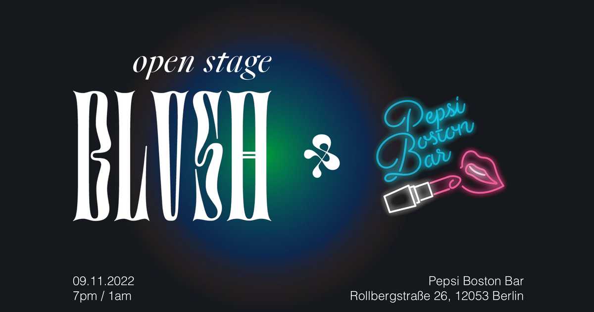 BLVSH presents OPEN STAGE at Pepsi Boston Bar at Schwuz, Berlin