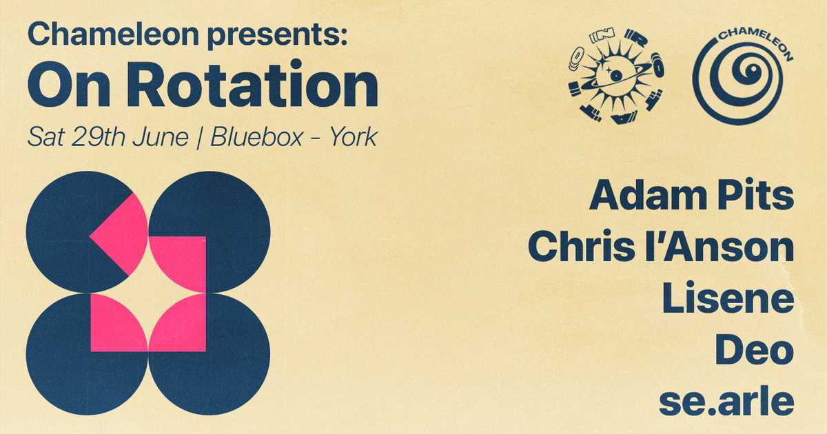 Chameleon presents: On Rotation - Adam Pits, Chris I'Anson, Lisene at ...