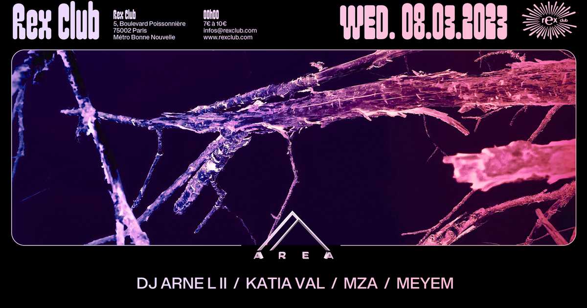 Area: DJ Arne L II, Katia Val, Mza, Meyem em Rex Club, Paris