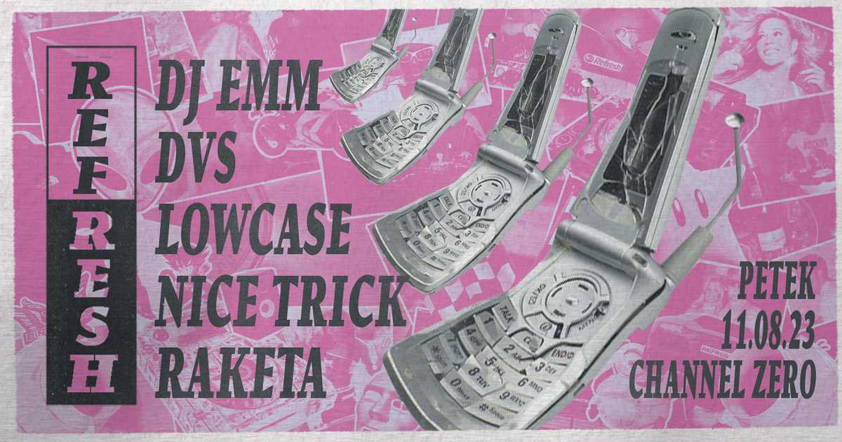 REFRESH: DJ Emm, DVS, lowcase, Nice Trick, Raketa a Channel Zero, Ljubljana