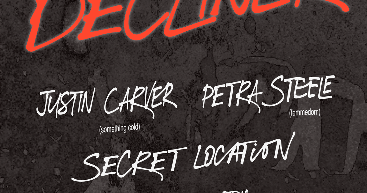 The Return of Decliner wsg's Justin Carver and Petra Steele at TBA ...