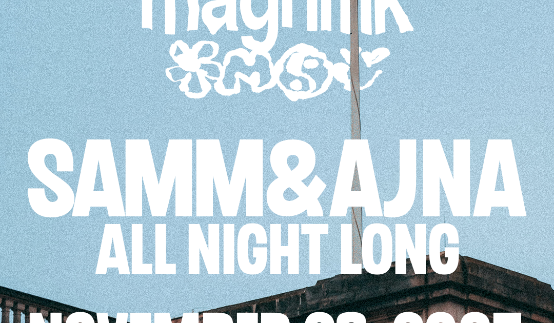 Labyrinth presents: Magnifik Music - Samm & Ajna all night long at ...