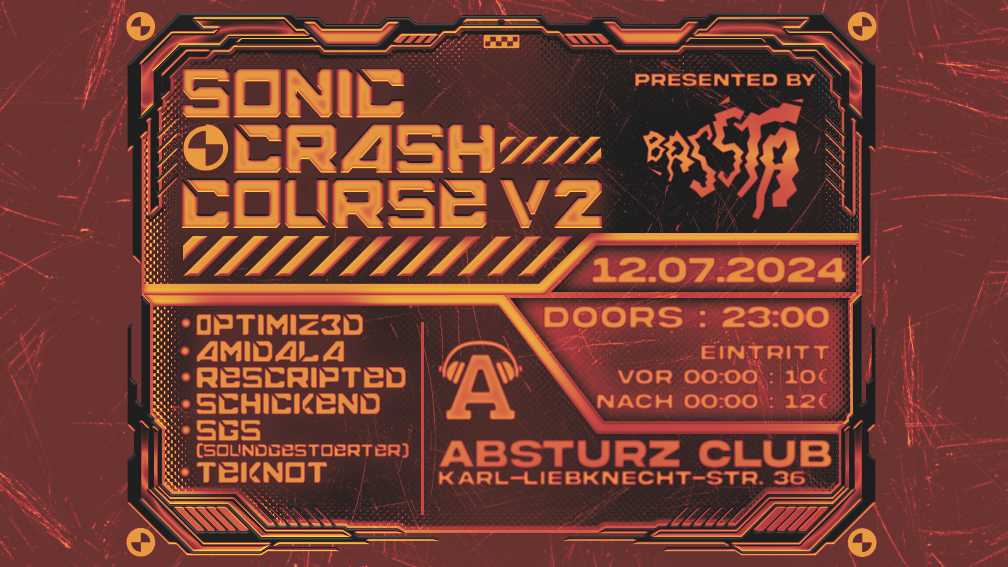 SONIC CRASH COURSE V2 by Bassta Crew at Absturz, Leipzig