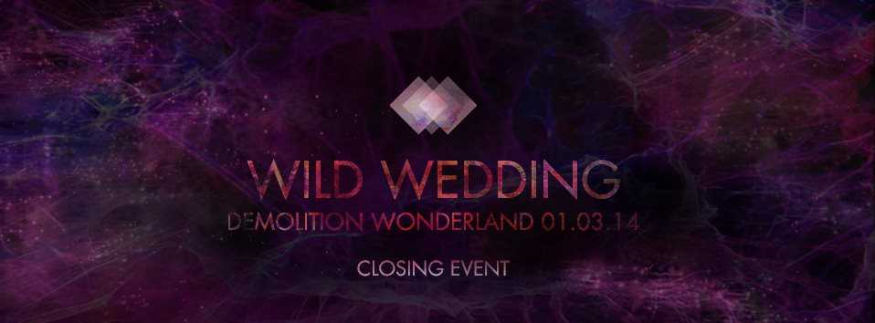 Wild Wedding || Closing Event || - Demolition Wonderland at Brunnen70 ...