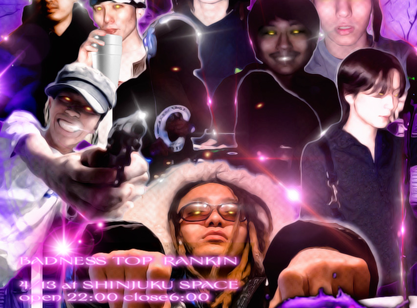 BADNESS TOP RANKIN vol.2 'Lean Edition' at Space, Tokyo