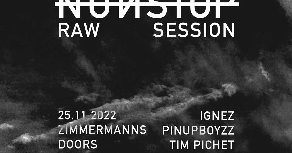 NonStop - Raw - Session with Ignez, Pinupboyzz, Tim Pichet, Sven ...