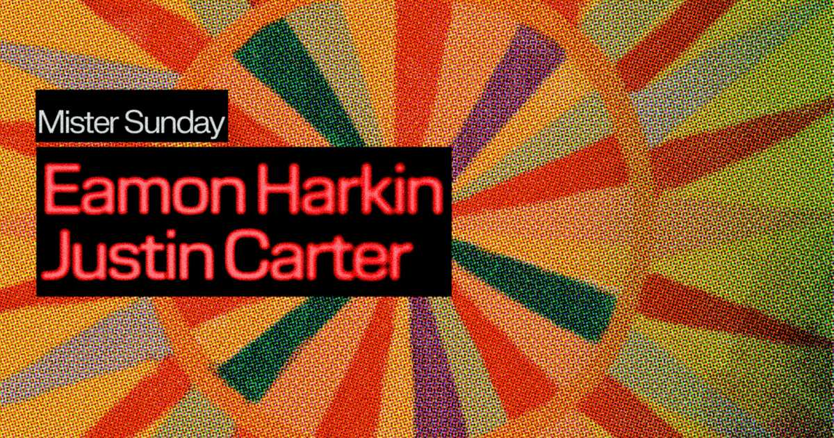 Mister Sunday Long Weekend Special: Eamon Harkin & Justin Carter ...
