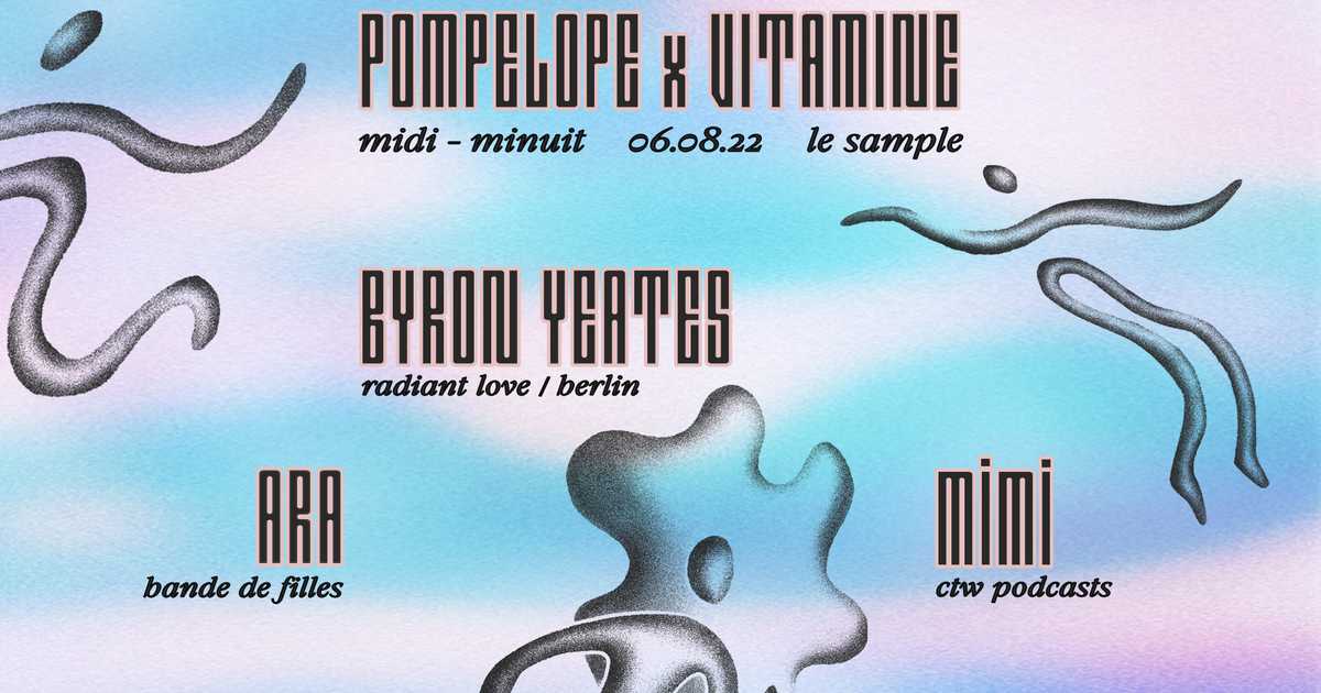 Pompelope x Vitamine (Open Air) w/ Byron Yeates, Mimi, Ara at Sample ...