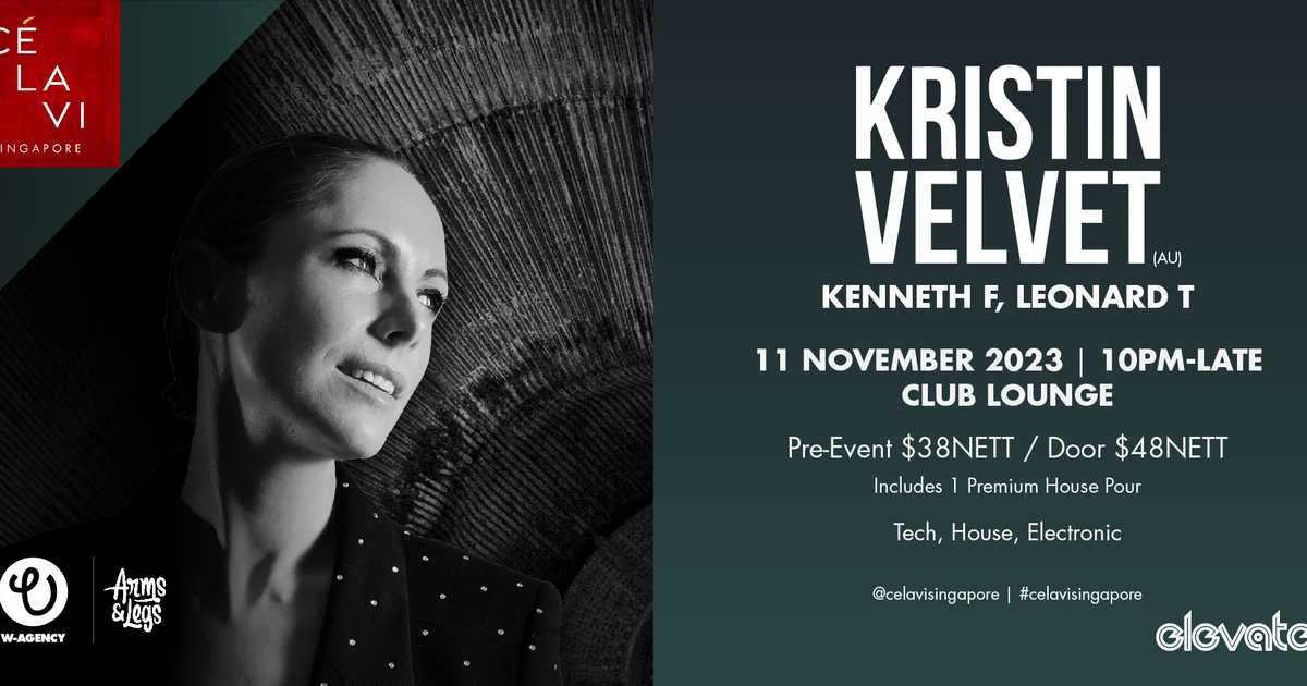 CÉ LA VI Pres. Kristin Velvet at CÉ LA VI, Singapore