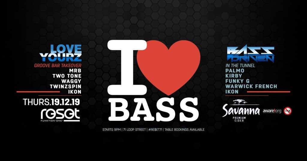 Reset. presents: Love Yourz x Bass Driven en Reset - 71 Loop Street ...
