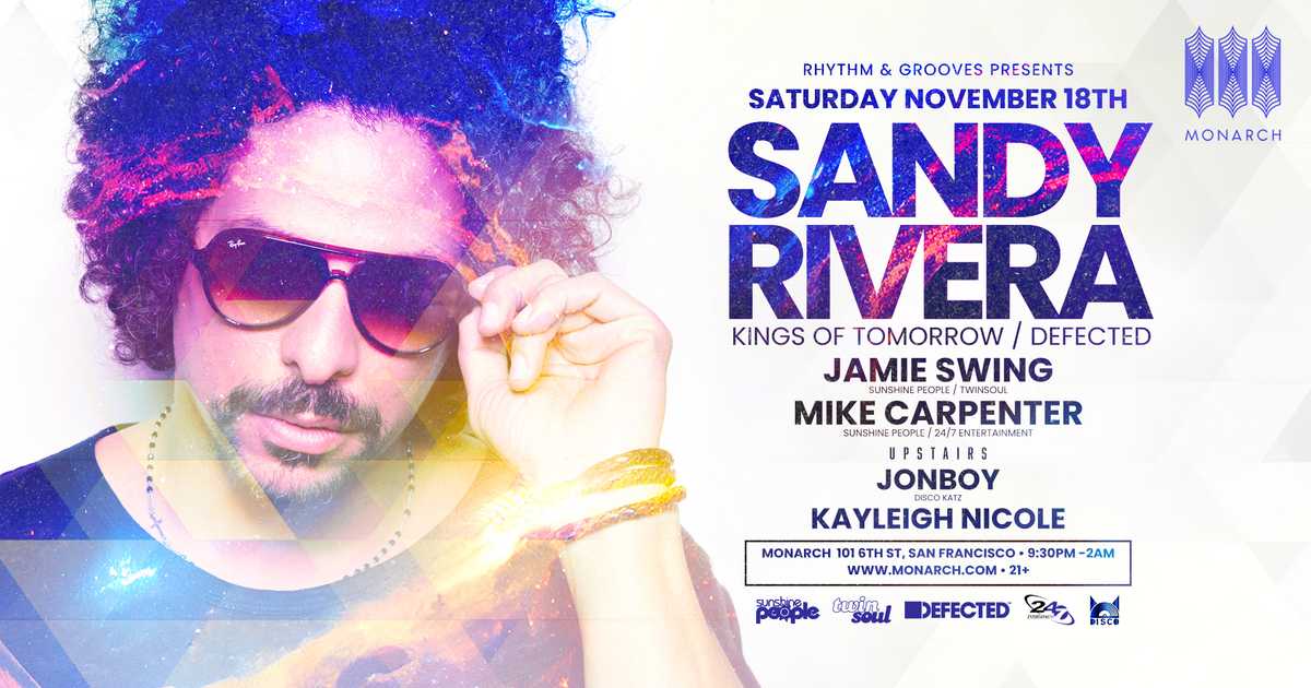Rhythm & Grooves feat. Sandy Rivera (Kings of Tomorrow) at Monarch, San ...
